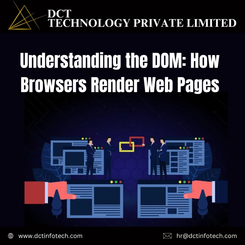 Understanding the DOM: How Browsers Render Web Pages - Developer and Technology - Link360 Community